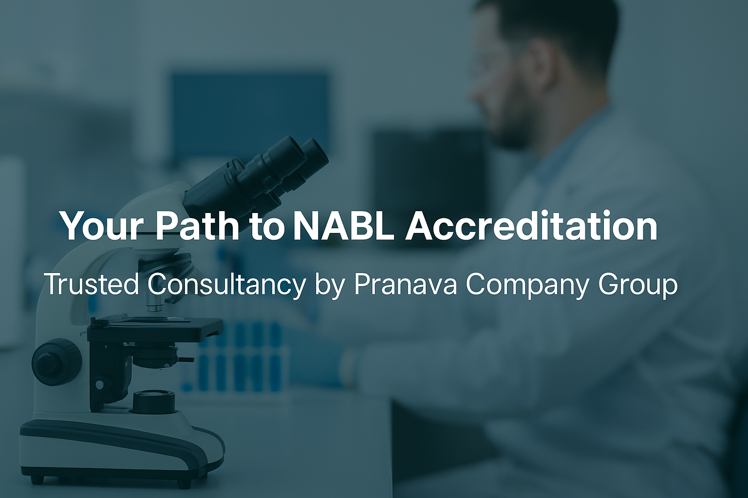 Your Path to NABL Accreditation: Partner with India’s Trusted NABL Consultancy Experts – Pranava ...